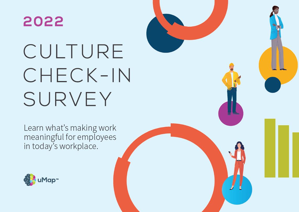 THE 2022 WORKPLACE CULTURE CHECK-IN SURVEY
